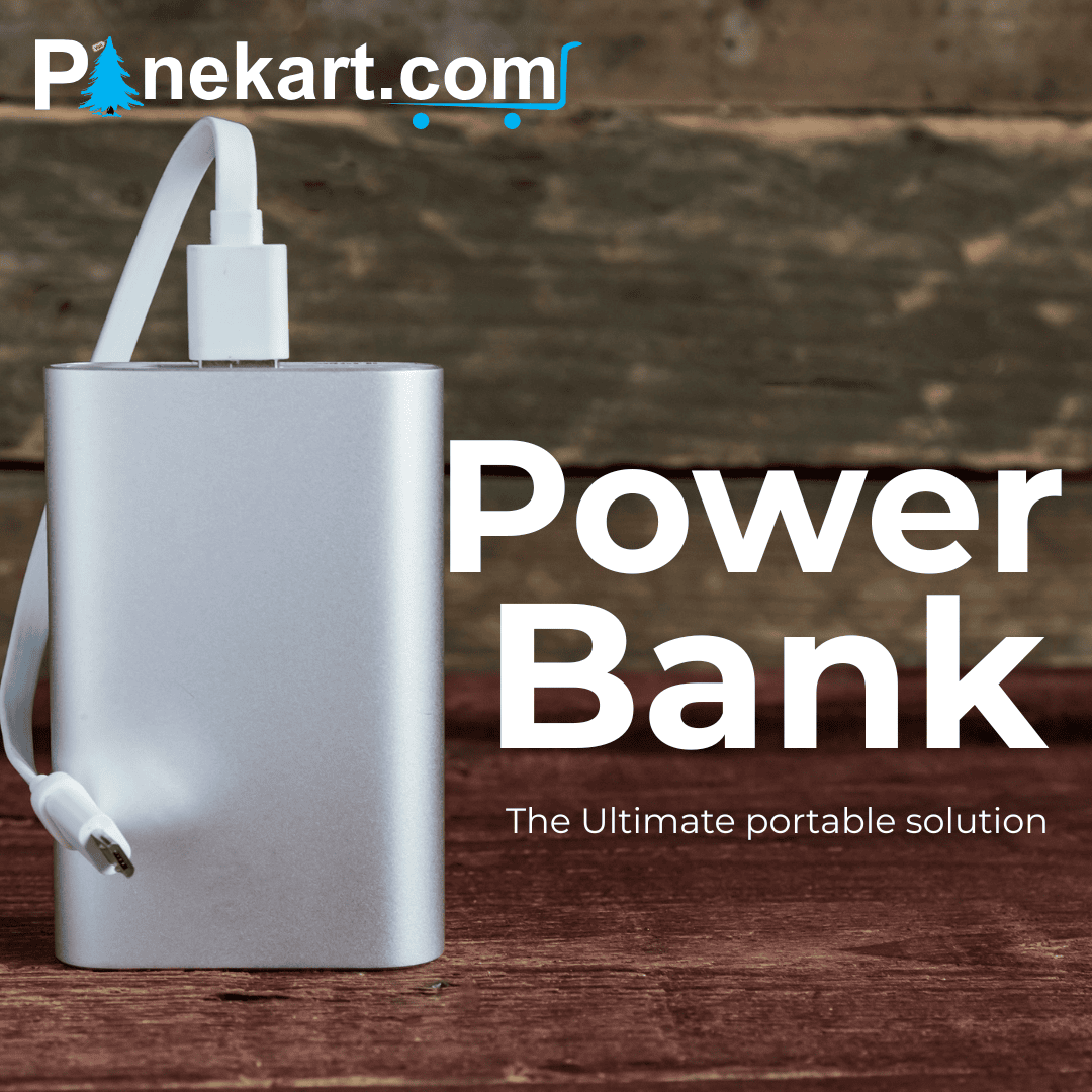 "Power Banks: The Ultimate Portable Charging Solution" | PineKart.com